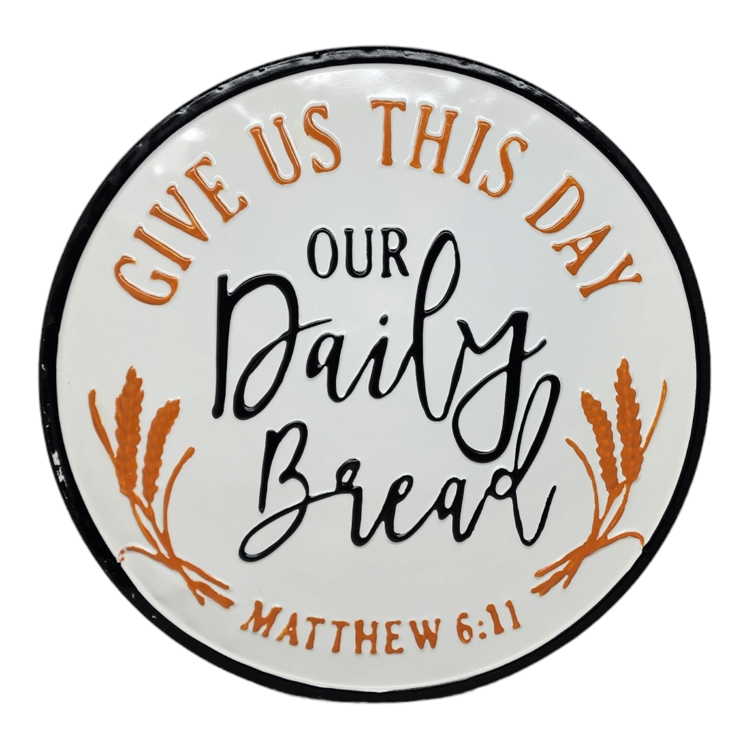 Round Metal Wall Sign - 18" - Give us this Day our Daily Bread – The ...